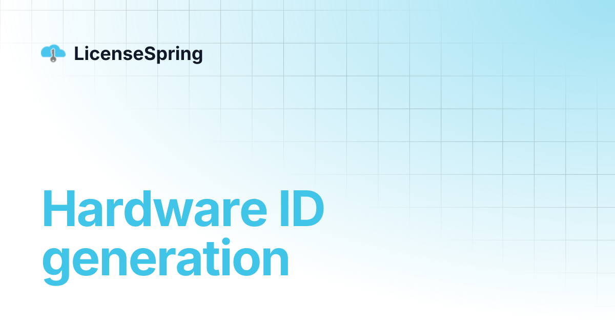 Hardware ID generation | LicenseSpring