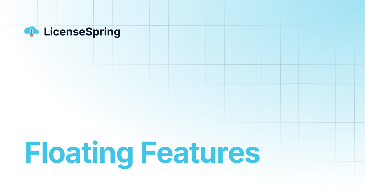 Floating Features | LicenseSpring