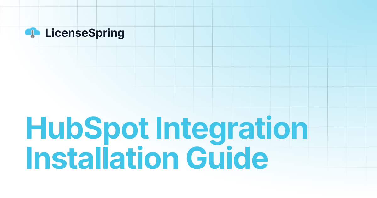 HubSpot Integration Installation Guide | LicenseSpring